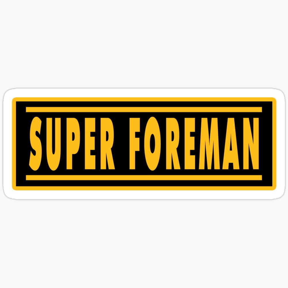 Super Foreman Sticker Phone Decal Water Bottle Stickers Car Decals ...