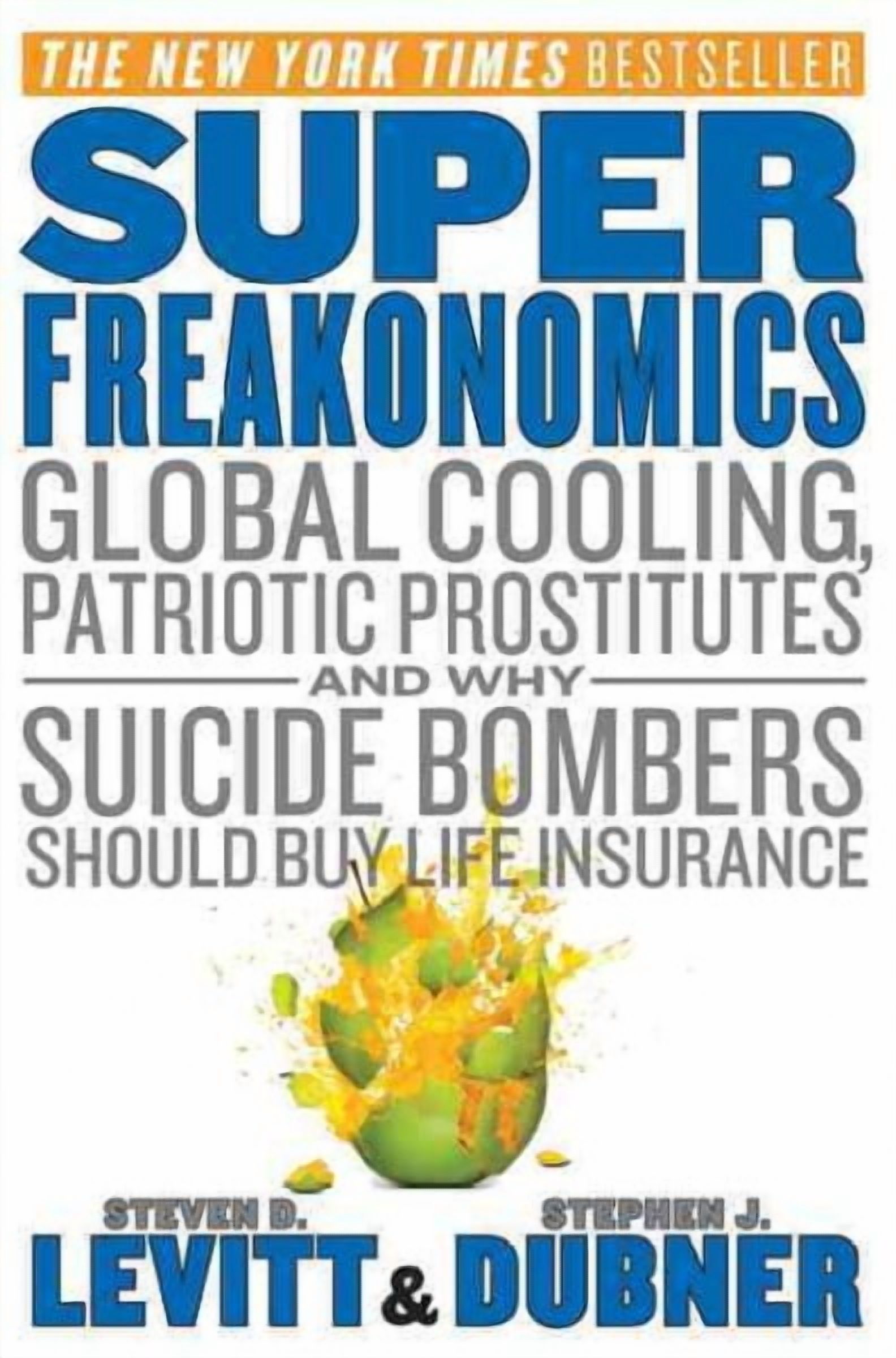 Super Freakonomics : Global Cooling, Patriotic Prostitutes, and Why ...