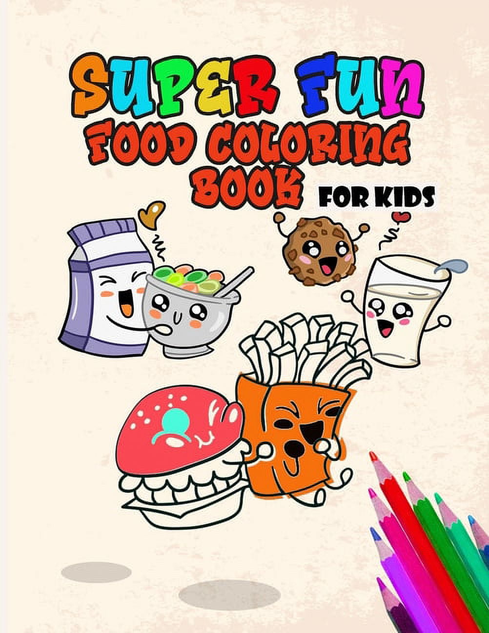 Super Fun Food Coloring Book For kids: Best Toddlers & kids cute and ...