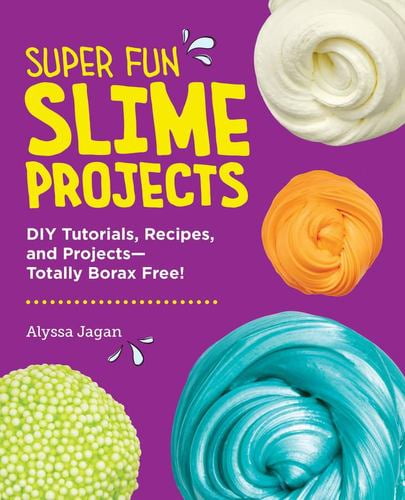 Super Fun Slime Projects: DIY Tutorials, Recipes, and ProjectsTotally ...