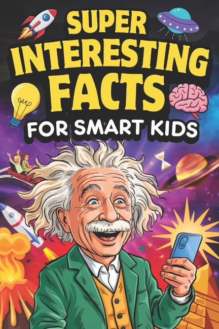 Super Interesting Facts For Smart Kids: 1000 Mind-Blowing Fun Facts for ...