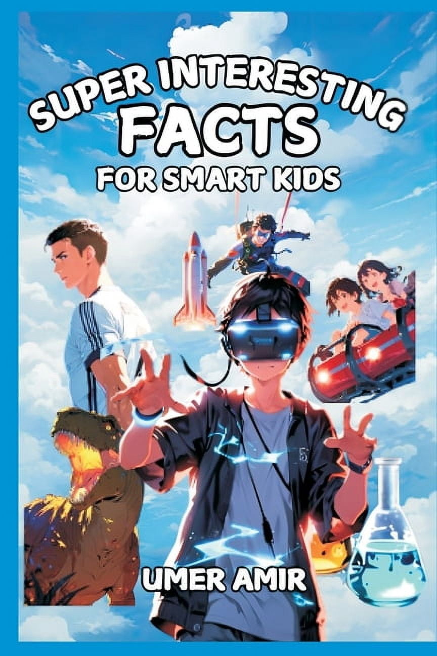Super Interesting Facts for Smart Kids, (Paperback) - Walmart.com