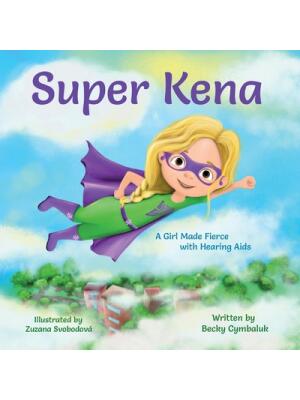 Super Kena: A Girl Made Fierce with Hearing Aids - Walmart.com