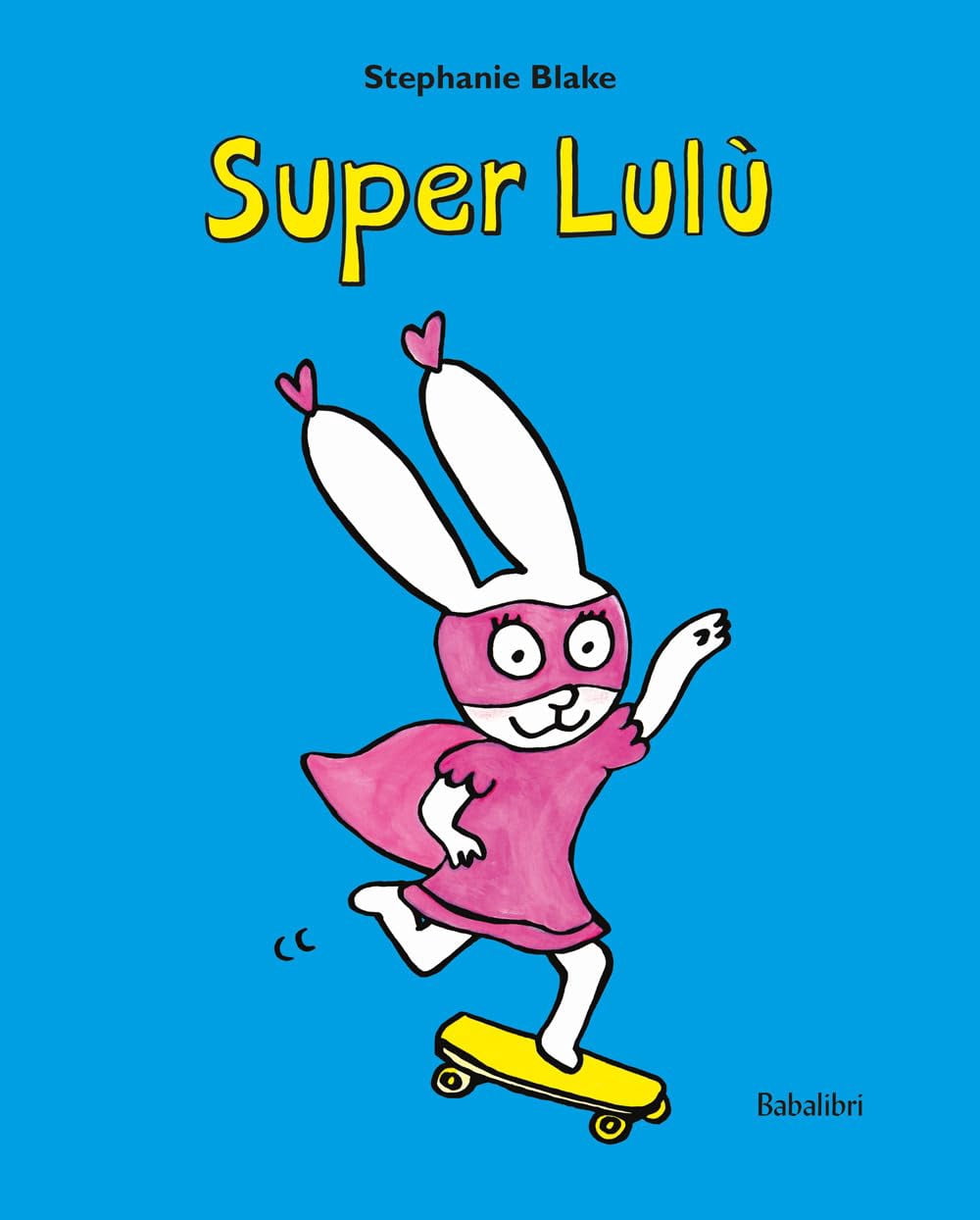 Stephanie Blake Super Lulu. Ediz. illustrata (Hardcover) - Walmart.com