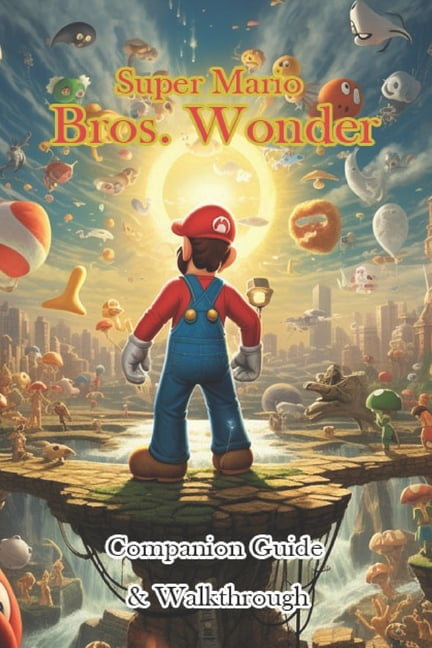 Super Mario Bros. Wonder Companion Guide & Walkthrough (Paperback ...