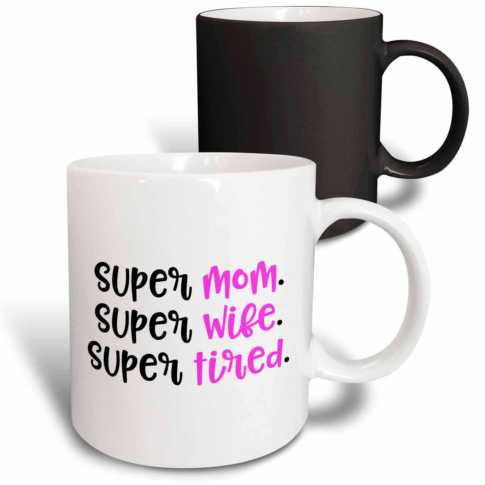 3drose, Super Mom Super Wife Super Tired, 11oz Magic Transforming Mug ...