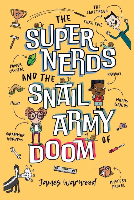 Super Nerds The Super Nerds and the Snail Army of Doom, Book 1 ...