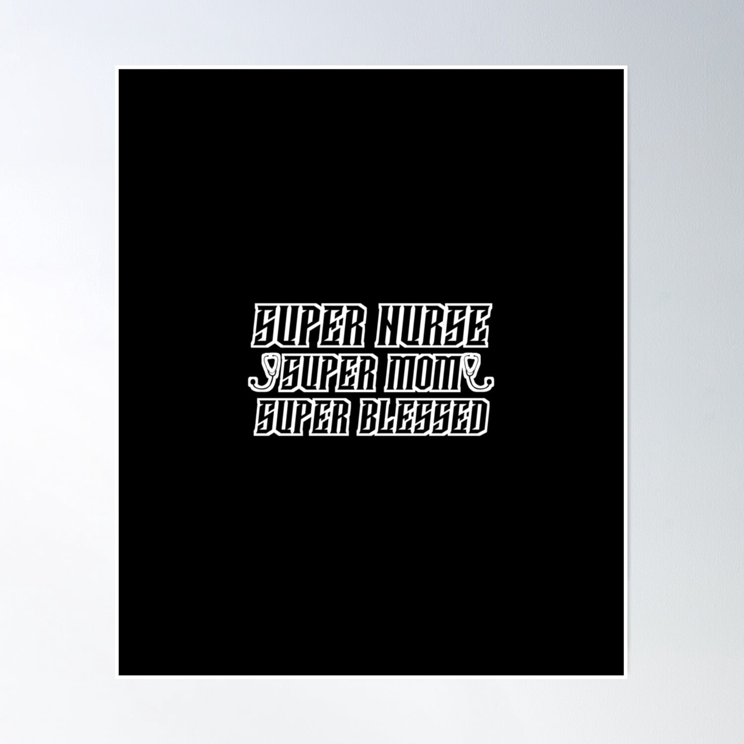 Super Nurse - Super Mom - Super Blessed - Nurse Mom Quotes Poster Wall ...