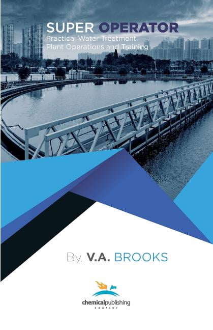 Super Operator : Practical Water Treatment Plant Operations and ...