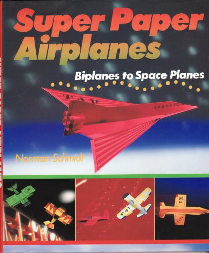 Pre-Owned Super Paper Airplanes: Biplanes to Space Planes (Hardcover ...