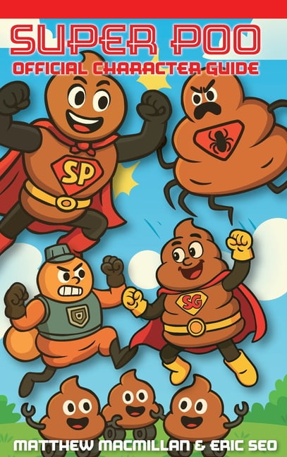 Super Poo and the Pooper Crew Super Poo Official Character Guide, Book ...