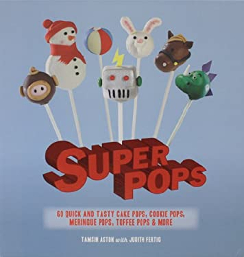 Pre-Owned Super Pops: 60 Quick and Tasty Cake Pops, Cookie Pops ...