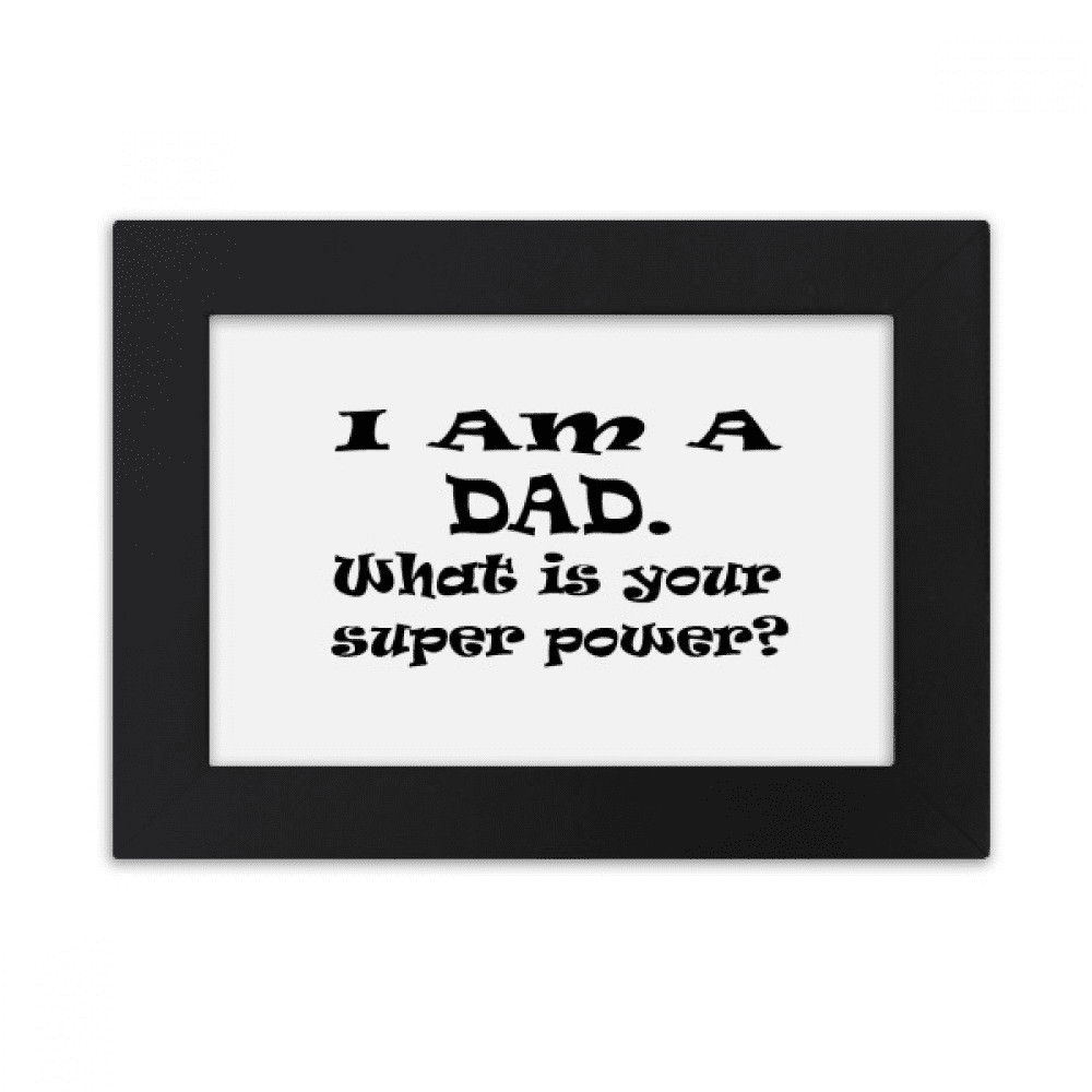 Super Power Father's Festival Quote Desktop Photo Frame Ornaments ...