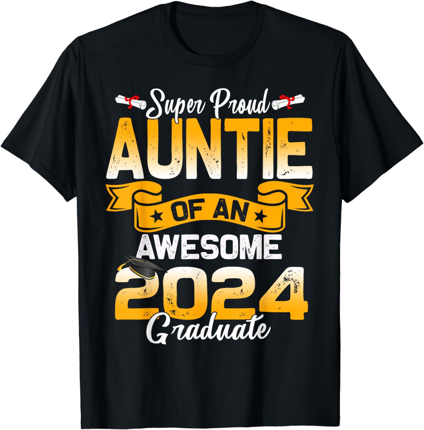 Super Proud Auntie Of a 2024 Graduate 24 Graduation T-Shirt - Walmart.com