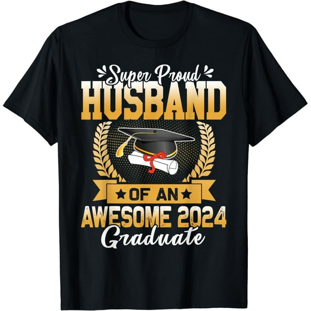 Super Proud Husband Of a 2024 Graduate 24 Graduation T-Shirt - Walmart.com