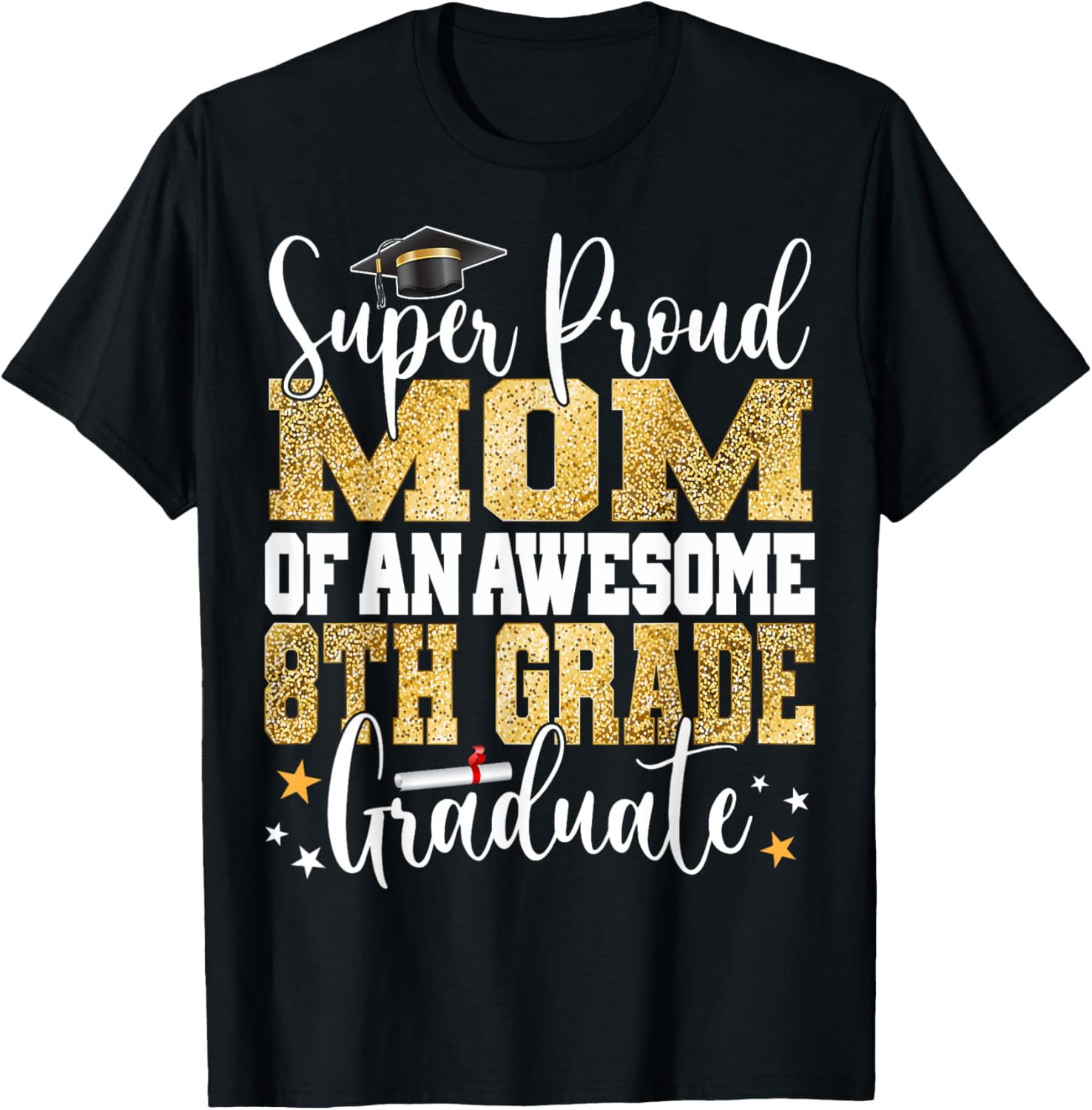 Super Proud MOM of an Awesome 8th Grade Graduate 2023 T-Shirt100 ...