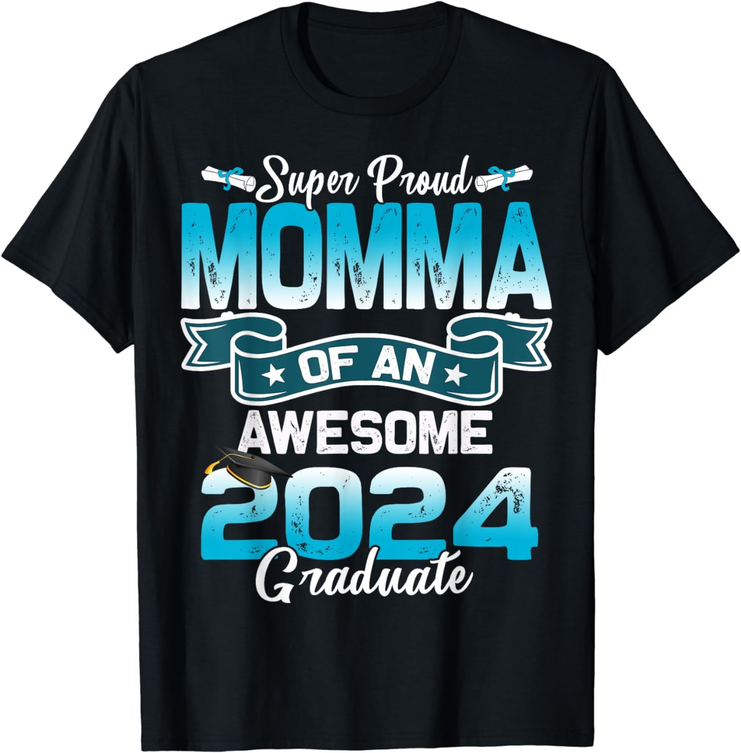 Super Proud Momma Of a 2024 Graduate 24 Graduation T-Shirt - Walmart.com