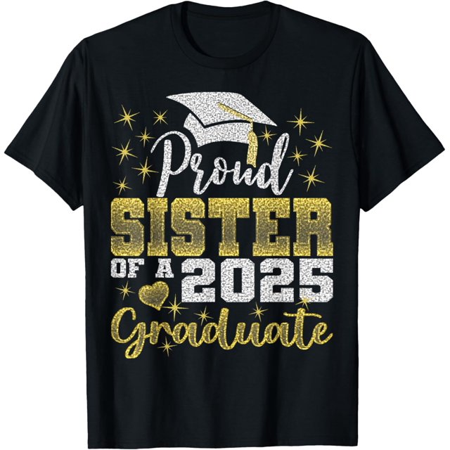 Super Proud Sister of 2025 Graduate Awesome Family College T-Shirt ...