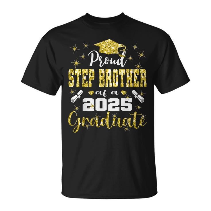 Super Proud Step Brother of 2025 Graduate T-Shirt – Graduation Family Shirt, Special Step ...