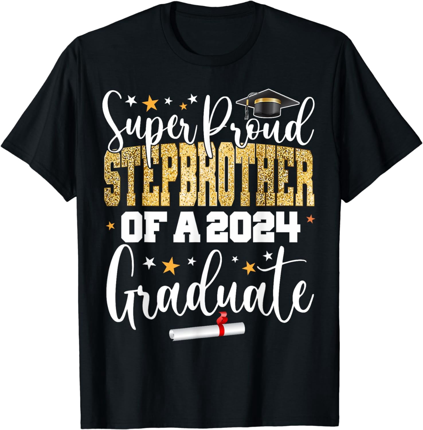 Super Proud Stepbrother 2024 Graduate Senior Graduation T-Shirt ...