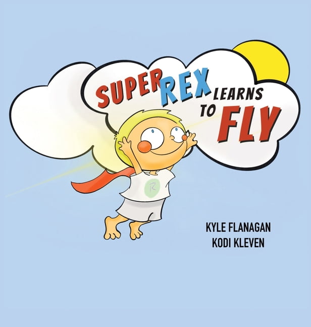 Super Rex Learns to Fly, (Hardcover) - Walmart Business Supplies