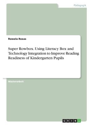 Super Rowbox. Using Literacy Box and Technology Integration to Improve ...