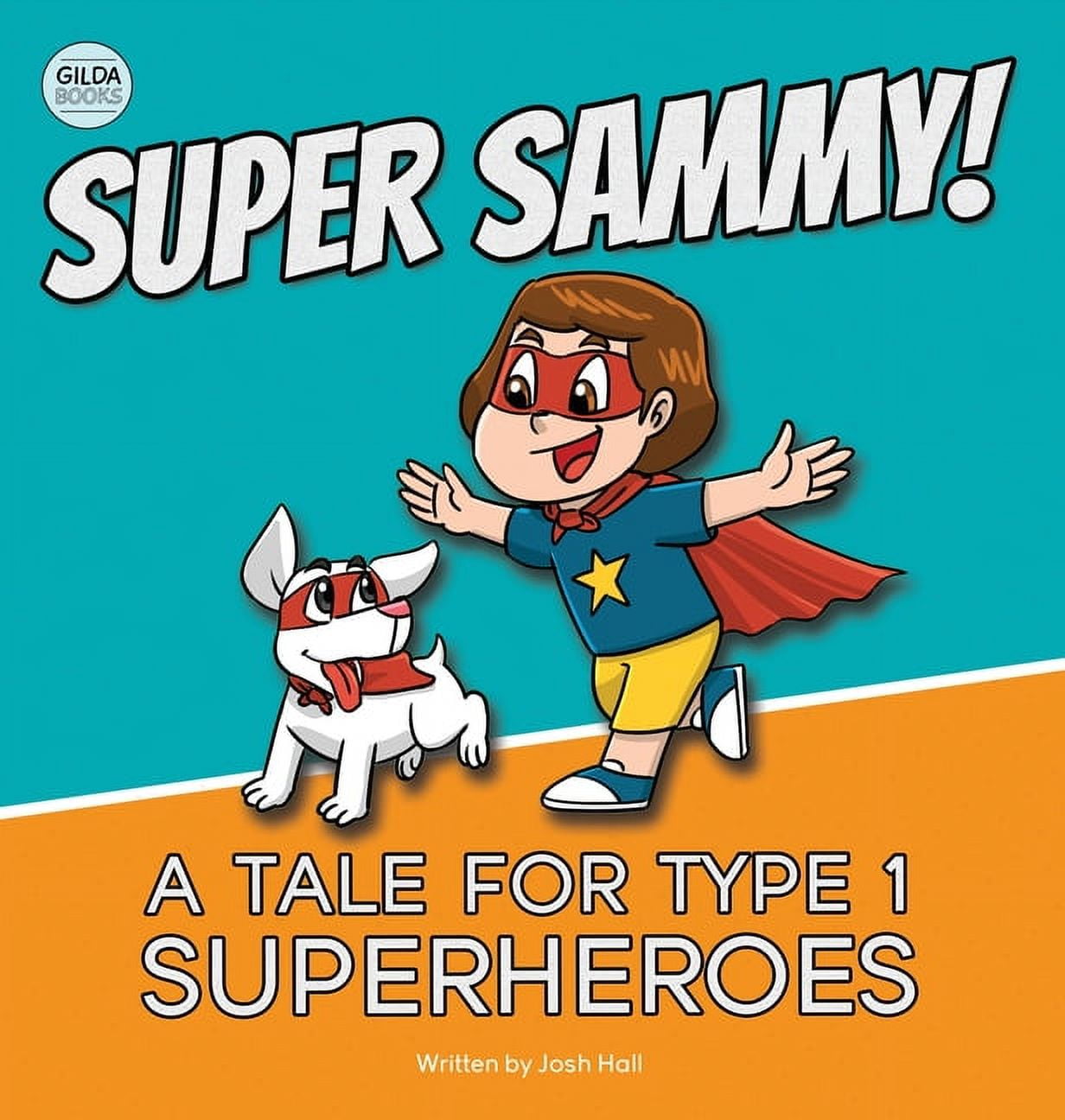 Super Sammy! (A Tale For Type 1 Superheroes): Type 1 Diabetes Book For ...