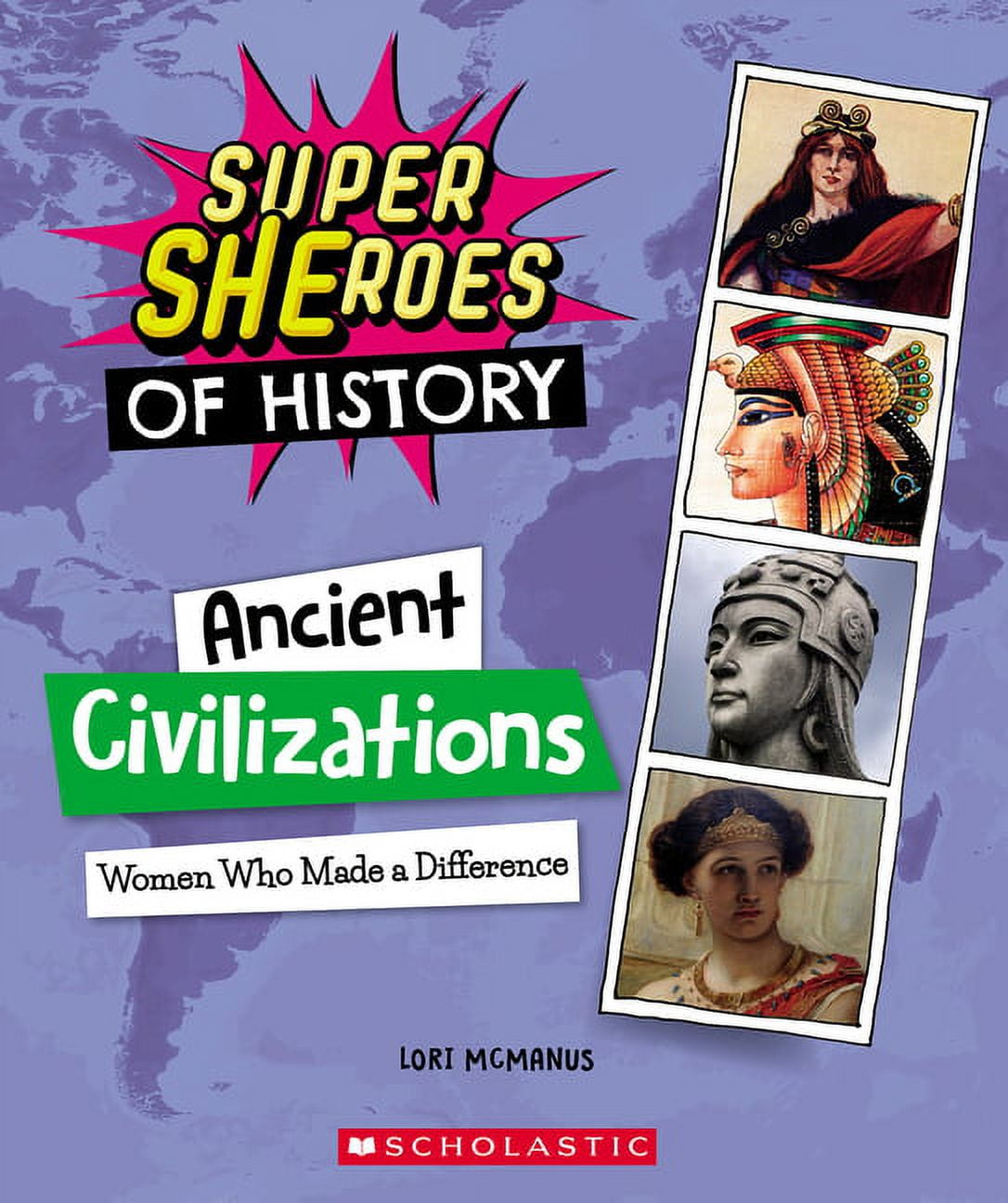 Super Sheroes of History Ancient Civilizations: Women Who Made a ...