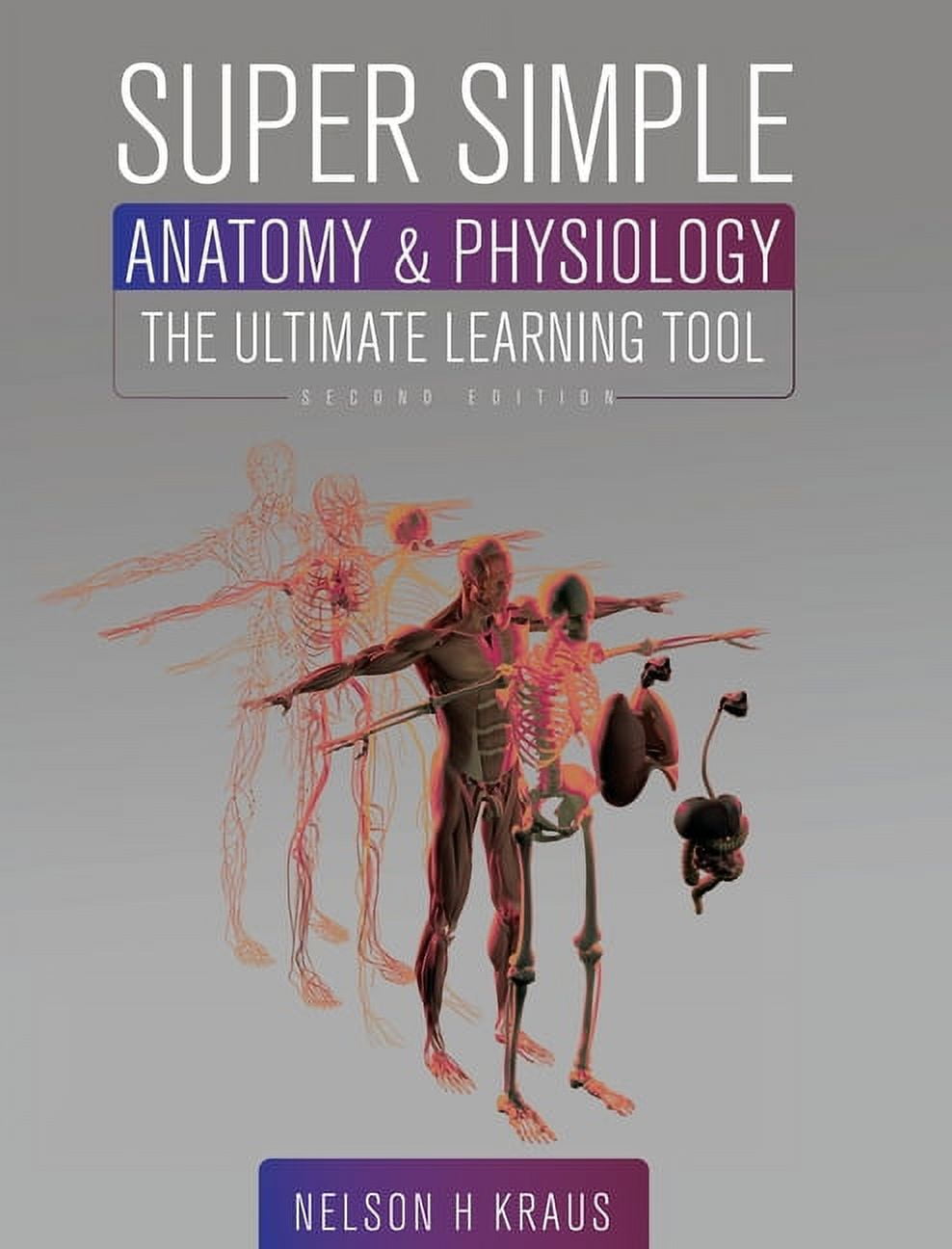 Super Simple Anatomy and Physiology: The Ultimate Learning Tool ...