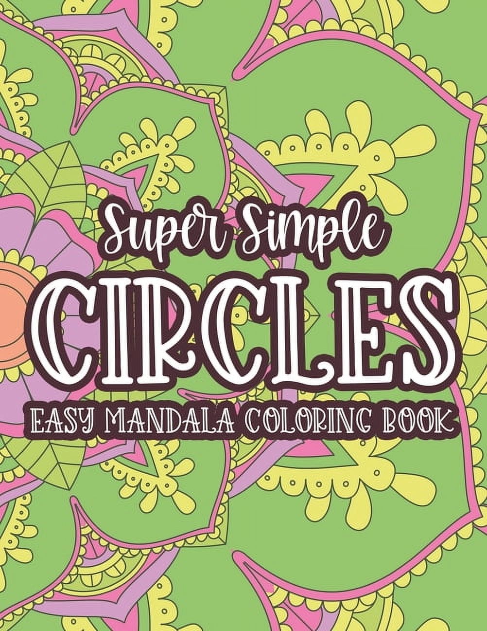 Super Simple Circles Easy Mandala Coloring Book: Simple Patterns And ...