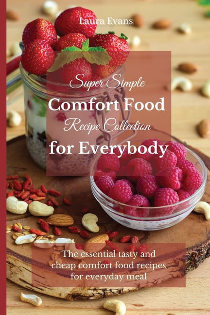 Super Simple Comfort Food Recipe Collection For Everybody - Walmart.com