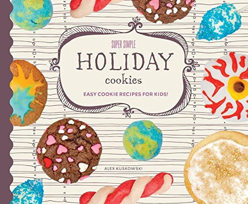 Pre-Owned Super Simple Holiday Cookies: Easy Cookie Recipes for Kids ...