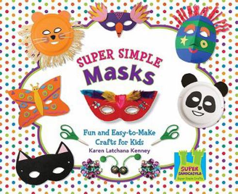Pre-Owned Super Simple Masks: Fun & Easy-To-Make Crafts for Kids ...