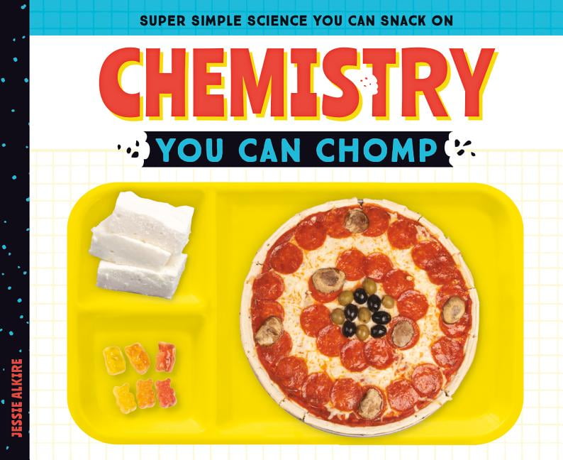 Super Simple Science You Can Snack on Chemistry You Can Chomp ...