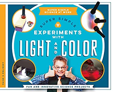 Pre-Owned Super Simple Experiments with Light and Color : Fun and Innovative Science Projects ...