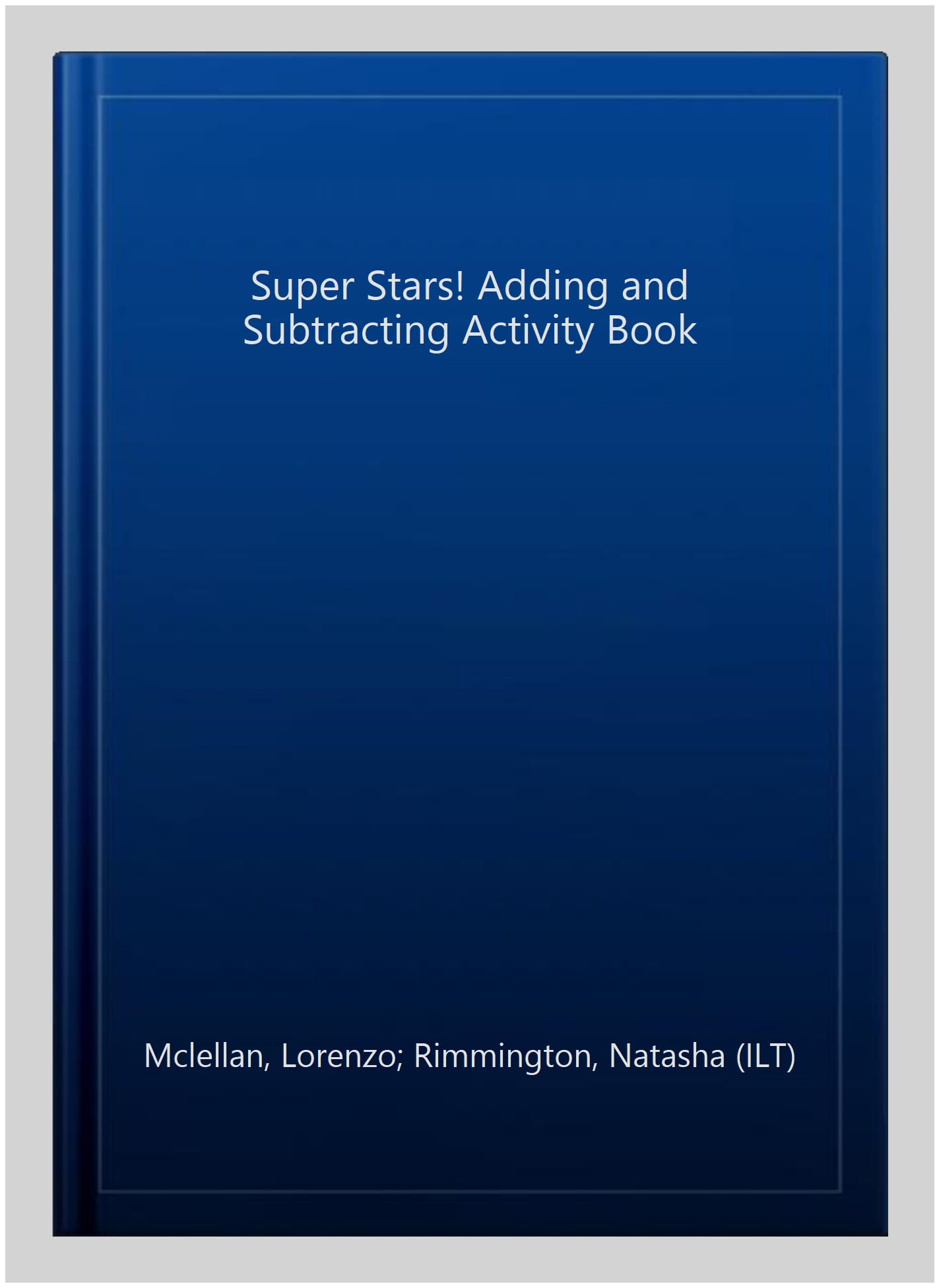 Super Stars! Adding and Subtracting Activity Book Lorenzo McLellan ...