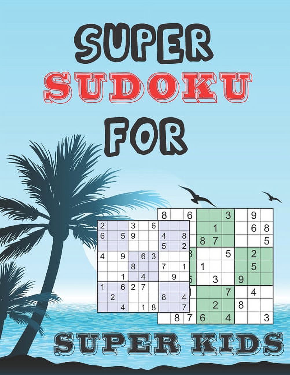 Super Sudoku for Super Kids: Logical Thinking - Brain Game Book Easy To ...