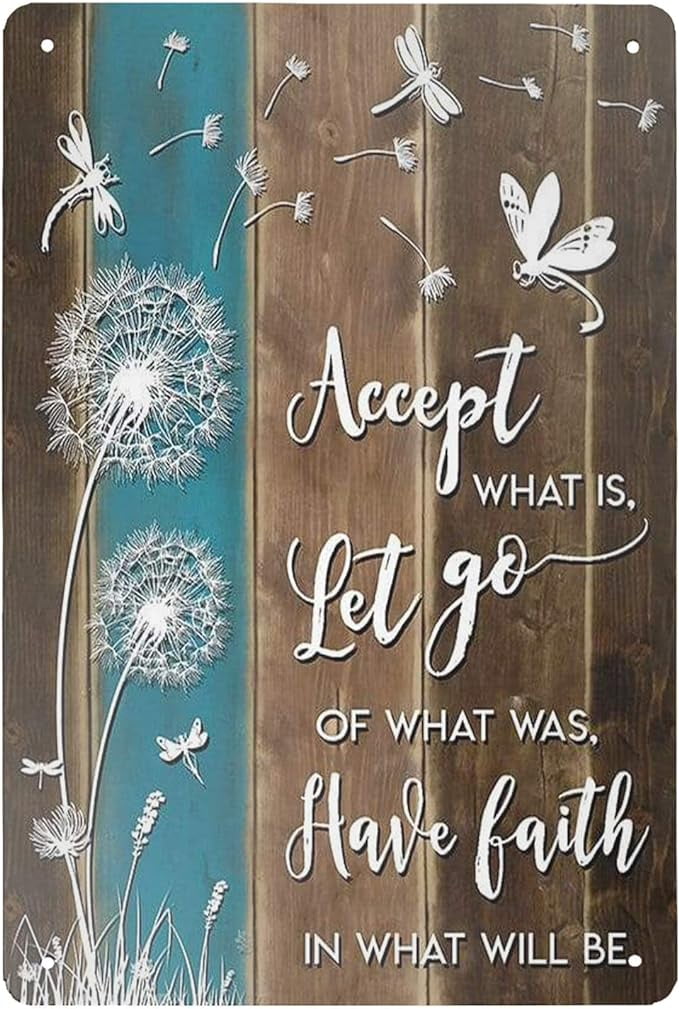 Super durable Metal Sign Accept What is Let Go of What was Have Faith ...