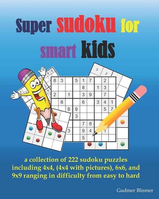 Super sudoku for smart kids: a collection of 222 sudoku puzzles ...
