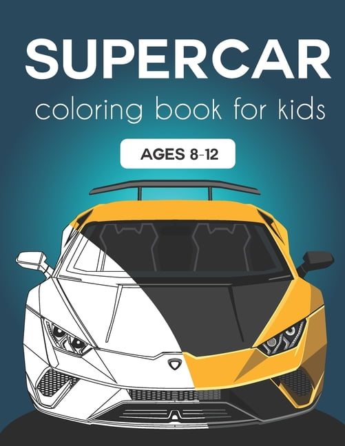 Supercar Coloring Book for Kids ages 8-12: Fast Cars and Motorcycles ...