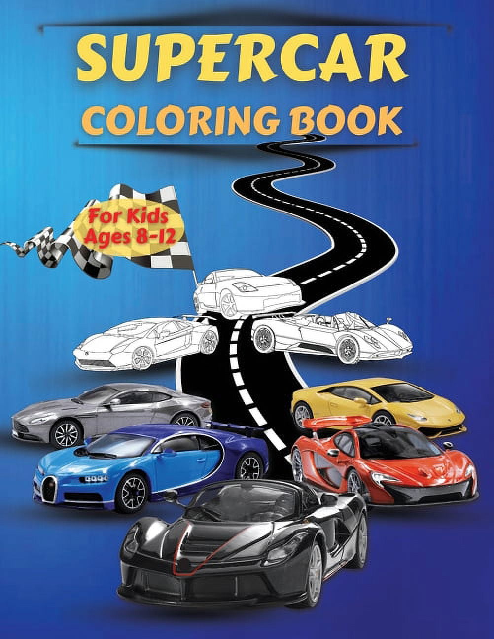 Supercar coloring book for kids ages 8-12: Amazing Collection of Cool ...