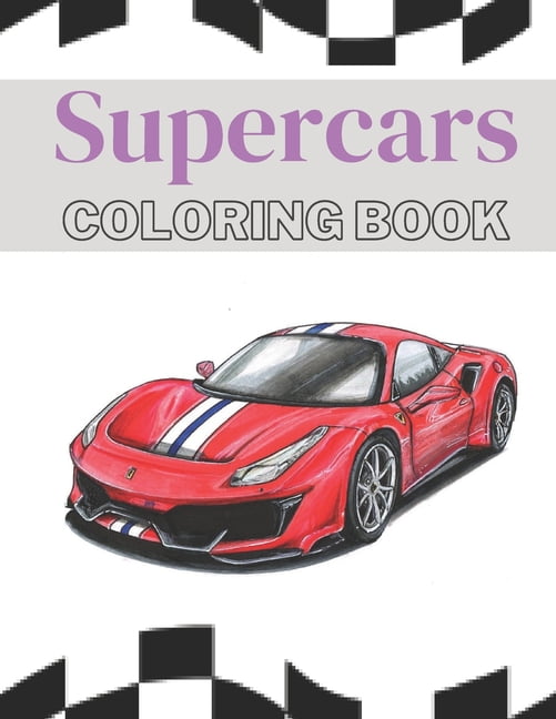 Supercars Coloring Book: Over 25 Amazing Sport Car Designs - Walmart.com