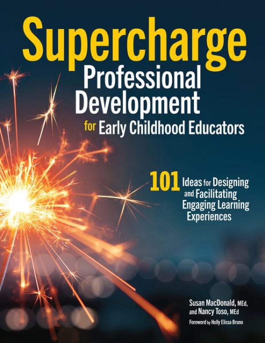 Supercharge Professional Development for Early Childhood Educators: 101 ...