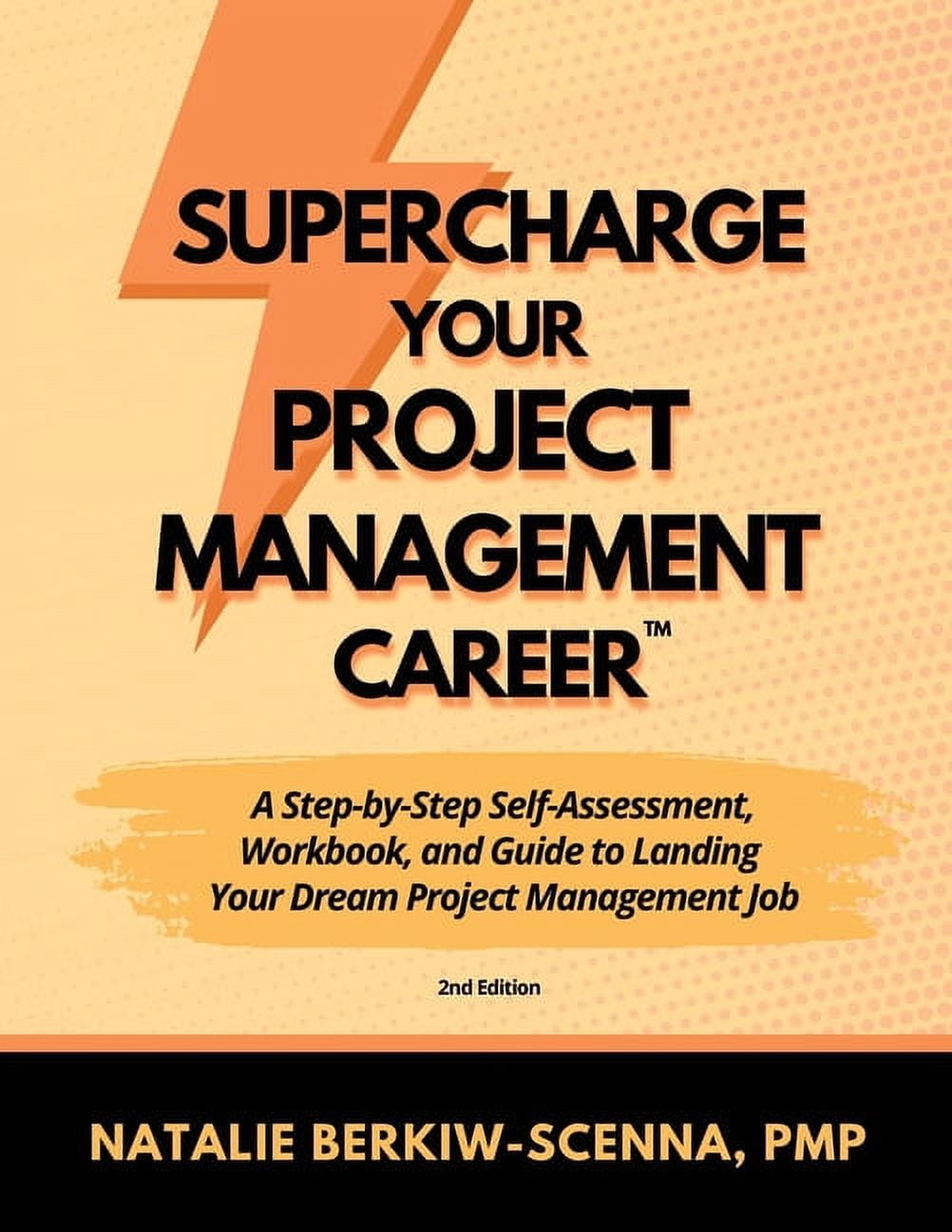 Supercharge Your Project Management Career: A Step-By-Step Self-Assessment, Workbook, and Guide ...