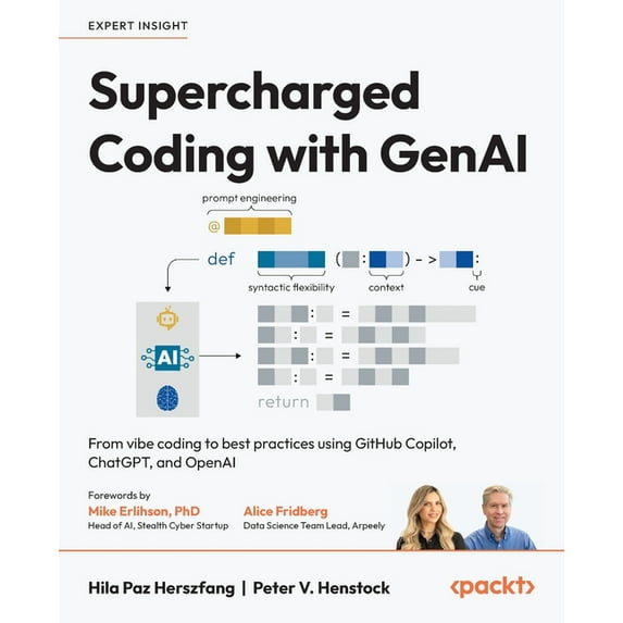 Supercharged Coding with GenAI: From vibe coding to best practices using GitHub Copilot, ChatGPT ...