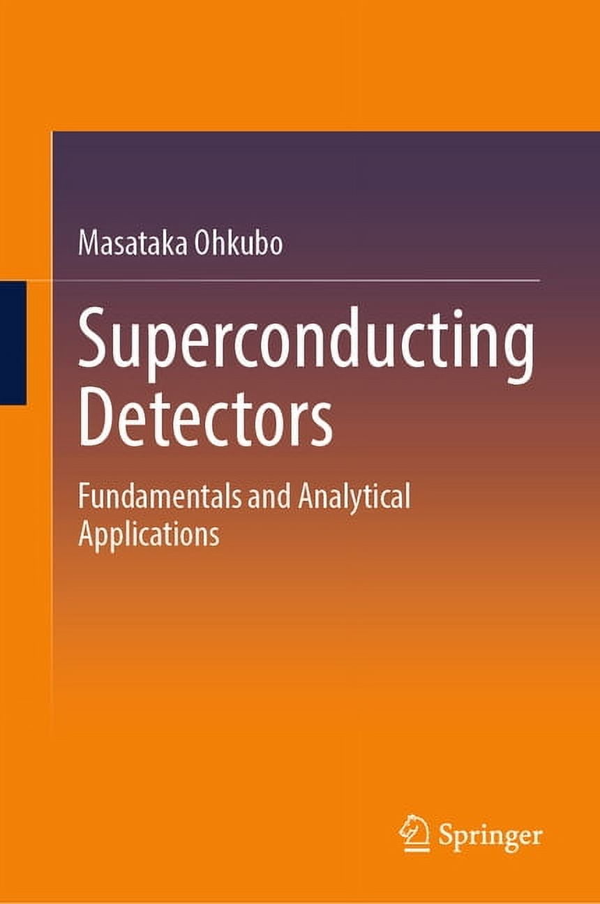Superconducting Detectors Fundamentals And Analytical Applications Hardcover