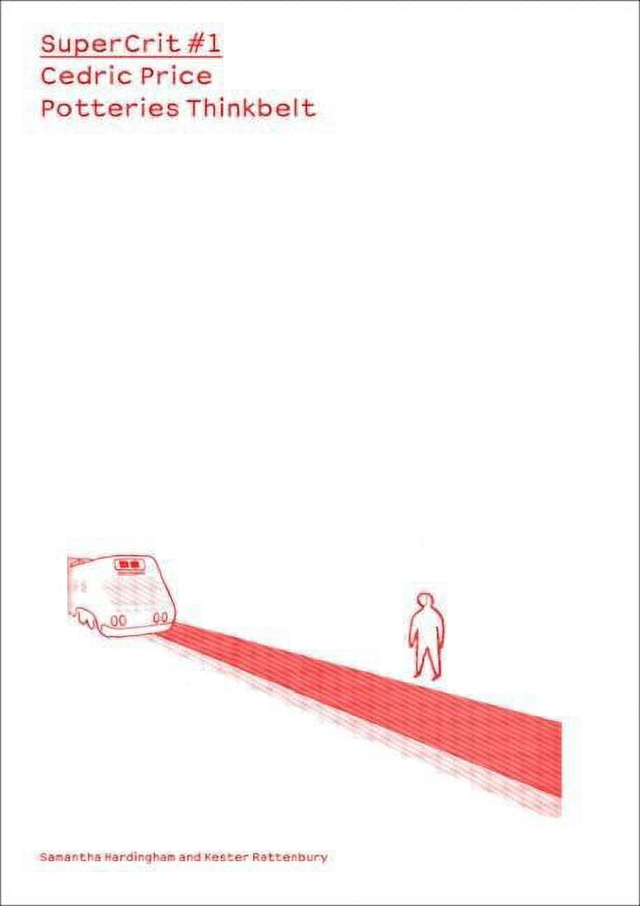 Supercrit (Paperback) Cedric Price: Potteries Thinkbelt: Supercrit #1 ...