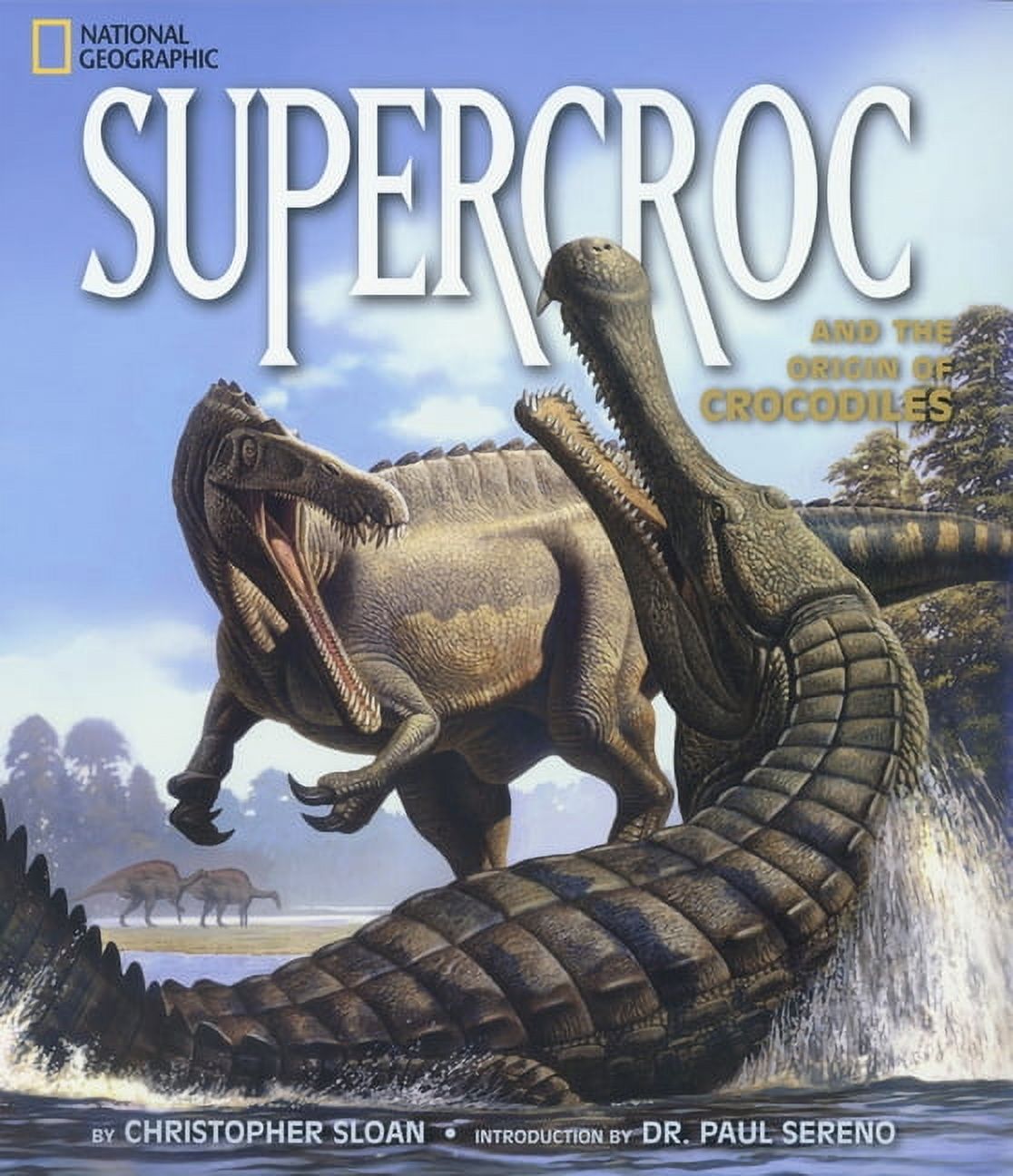 Supercroc and the Origin of Crocodiles (Hardcover) - Walmart.com