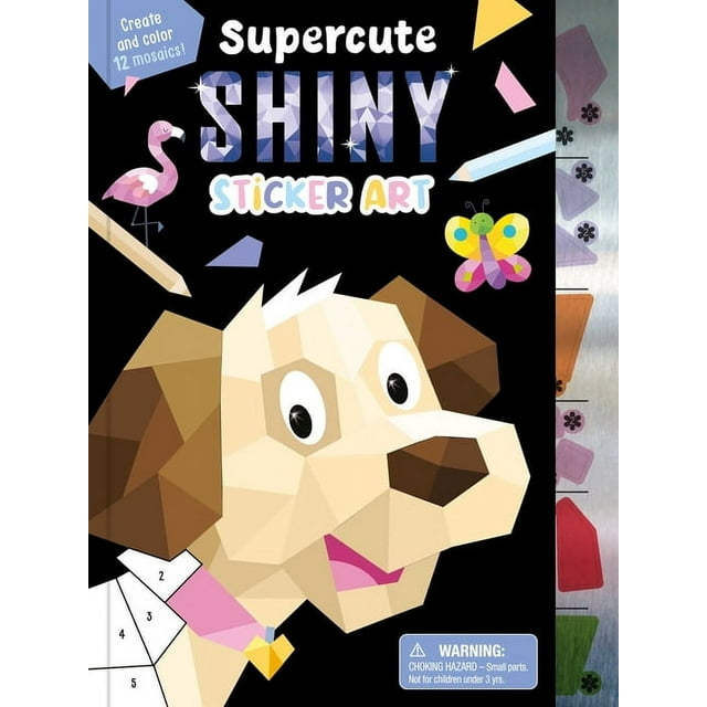 Supercute Shiny Sticker Art: Create and Color 12 Mosaics!, (Paperback ...