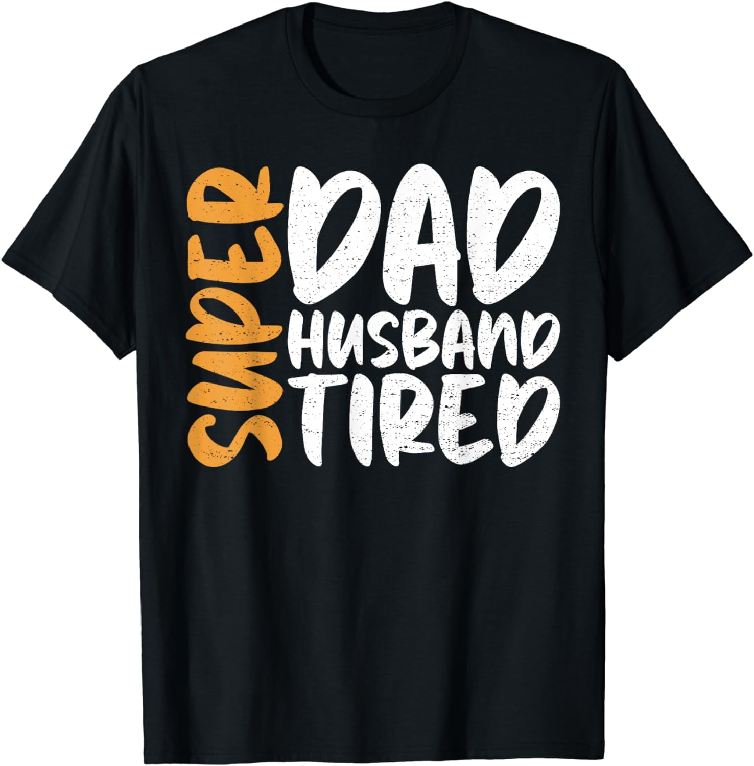 Superdad Fathers Day Tee Super Dad Husband Super Tired T-Shirt ...